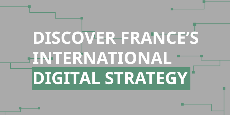France’s International Digital Strategy - Ministry for Europe and ...