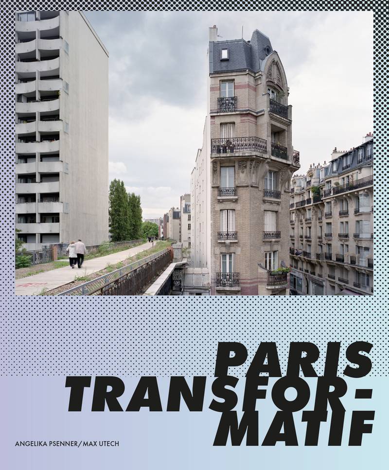 « Paris transformatif » : l’espace urbain parisien comme lieu de ...